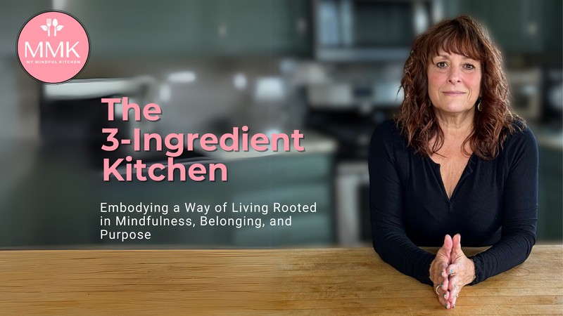 My Mindful Kitchen Unveils The 3-Ingredient Kitchen: A Movement to Change How We Think About Food