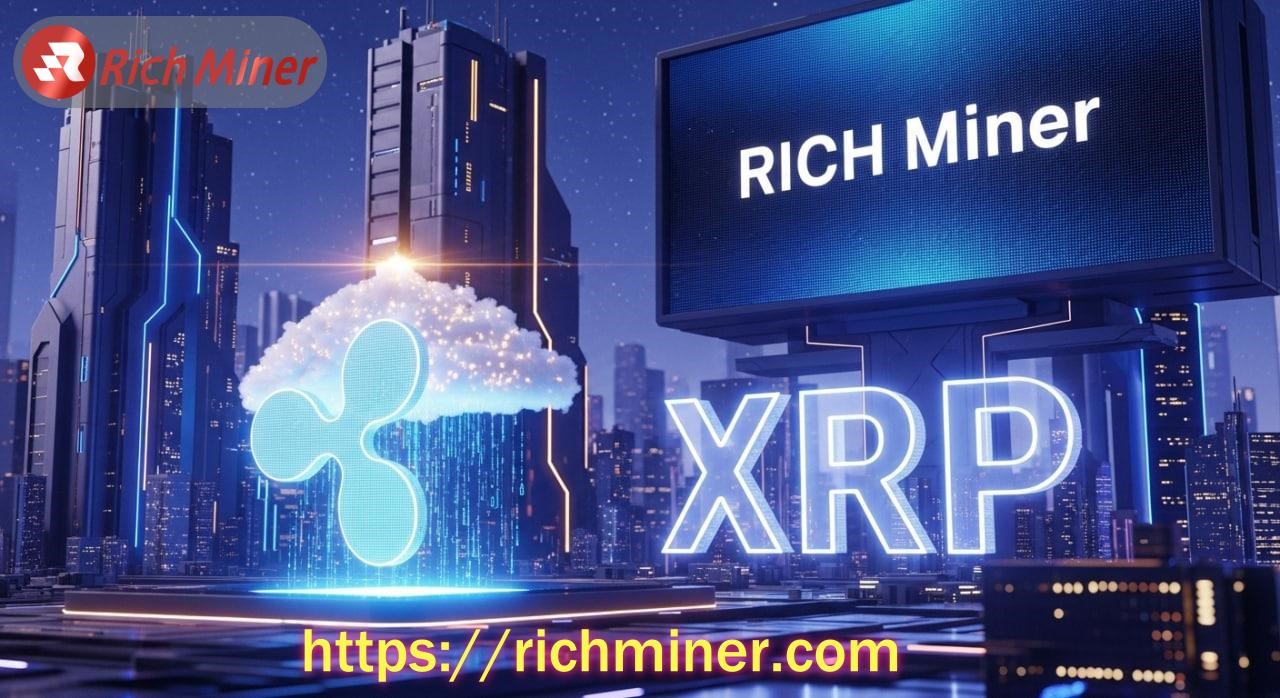 RICH Miner leads the Ripple cloud mining revolution - converting XRP into daily stable income ...
