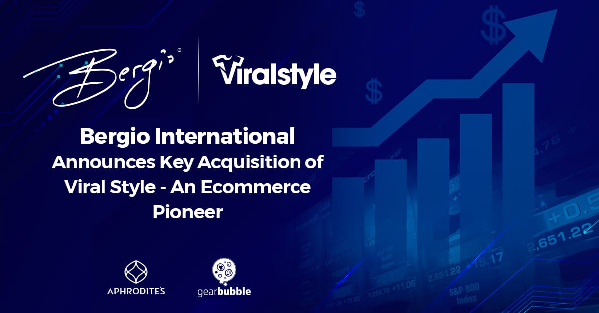 Bergio International Announces Key Acquisition of Viral Style - An E ...