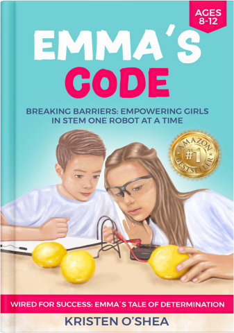“Emma’s Code,” by Kristen O’Shea Inspires Young Girls to Break Stem Barriers and Redefine ...