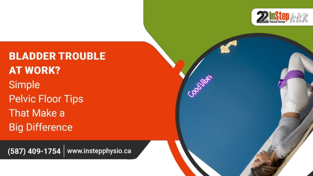 Struggling With Bladder Control at Work? InStep Physio Reveals Easy ...