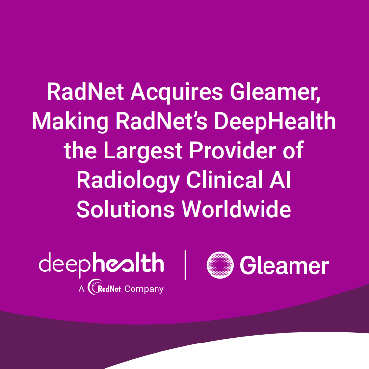 RadNet Acquires Gleamer, Making RadNet’s DeepHealth the Largest ...