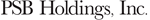 PSB Holdings, Inc. Announces Quarterly Cash Dividend of $0.18 Per Share ...